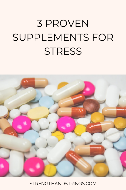 3 proven supplements for stress - strength & strings