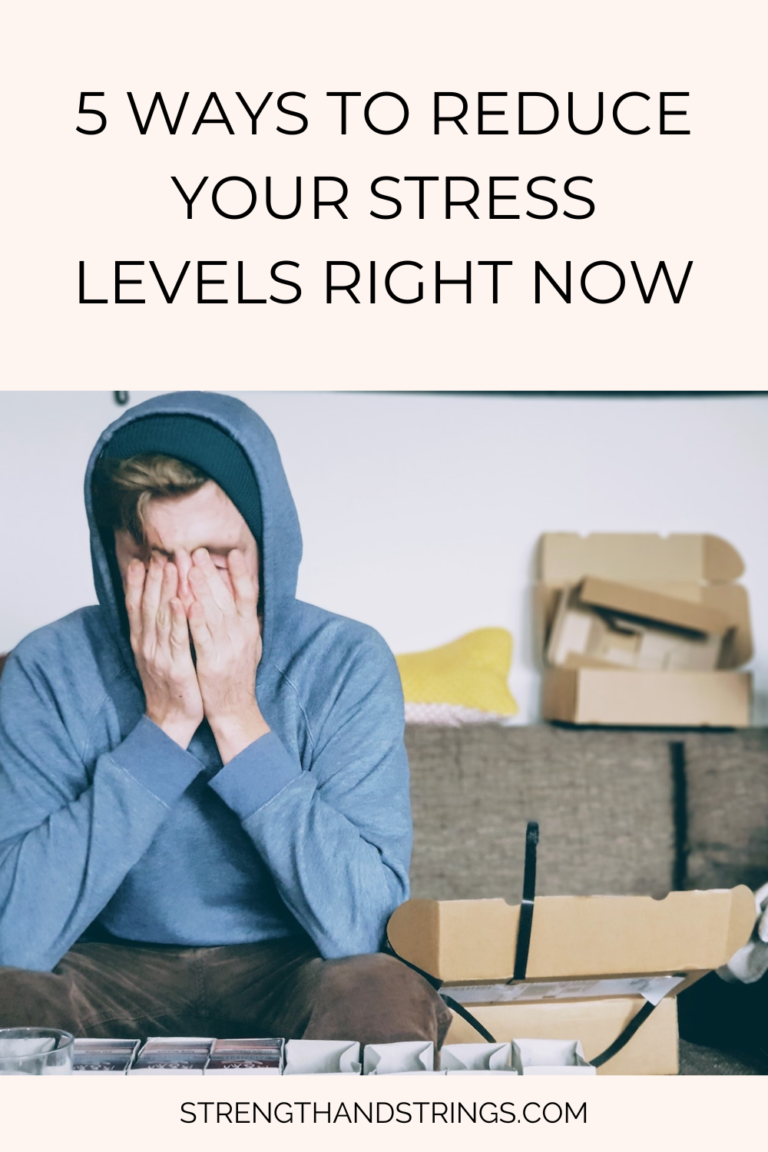 5 ways to reduce your stress levels right now - strength & strings